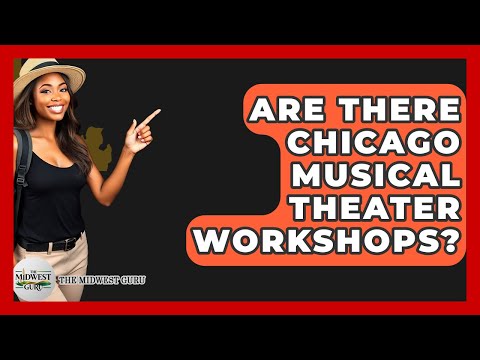 Are There Chicago Musical Theater Workshops? - The Midwest Guru