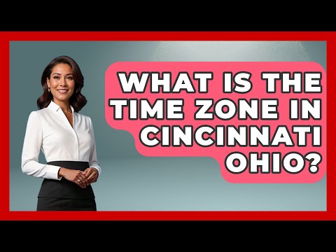What Is The Time Zone In Cincinnati Ohio? - The Midwest Guru