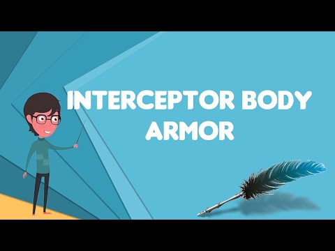 What is Interceptor Body Armor?, Explain Interceptor Body Armor, Define Interceptor Body Armor