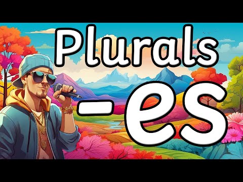Adding 'es' to make plurals: An educational rap song