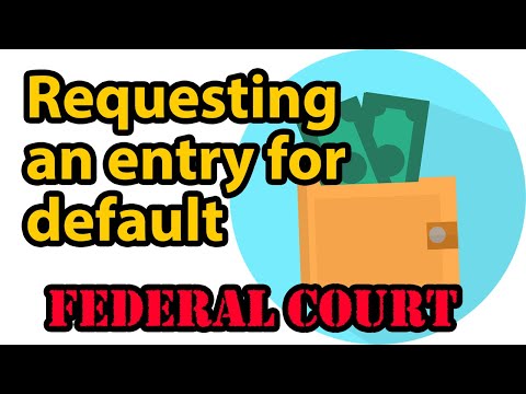 Requesting an entry for default - in an e-file or federal court