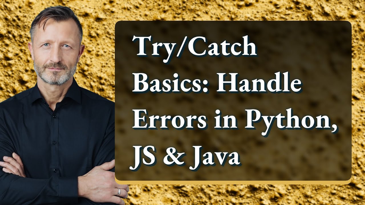 Try/Catch Basics: Handle Errors in Python, JS & Java