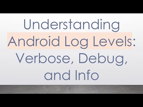 Understanding Android Log Levels: Verbose, Debug, and Info