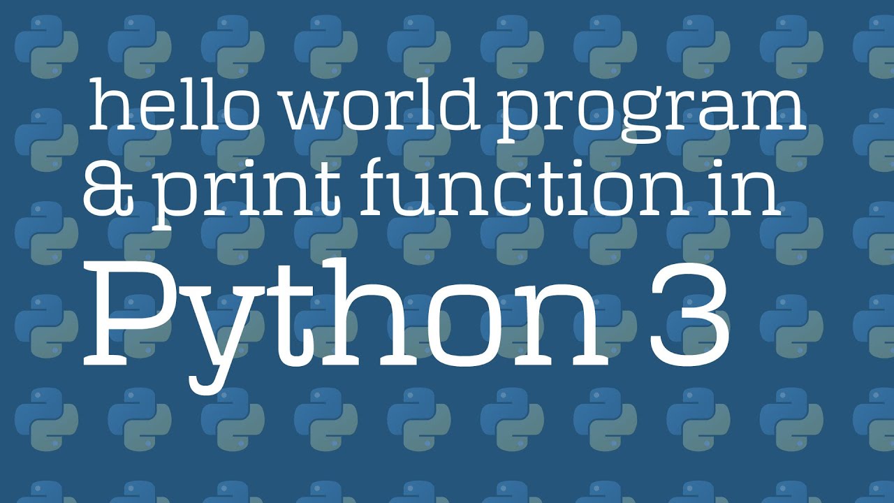Lec 3 hello world program & print function in Python 3