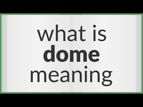 Dome | meaning of Dome