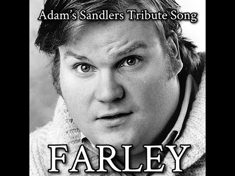 Adam Sandler's Tribute Song to Chris Farley called "Farley".