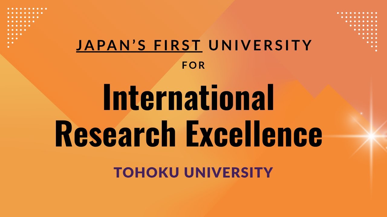 Tohoku University: Japan’s First University for International Research Excellence