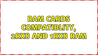 Was bedeutet 1Rx8 im Vergleich zu 2Rx8 für RAM und sind sie kompatibel?