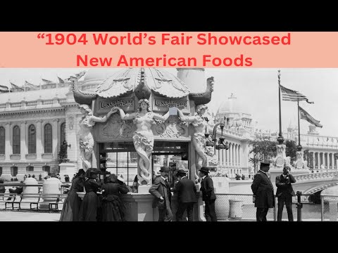 "How the 1904 World’s Fair Showcased New American Foods " | History | TE | Untold Story!!