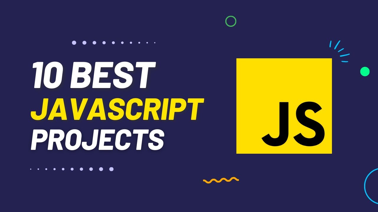 10 Best JavaScript Projects with Free Source Code | JavaScript Projects for Beginners