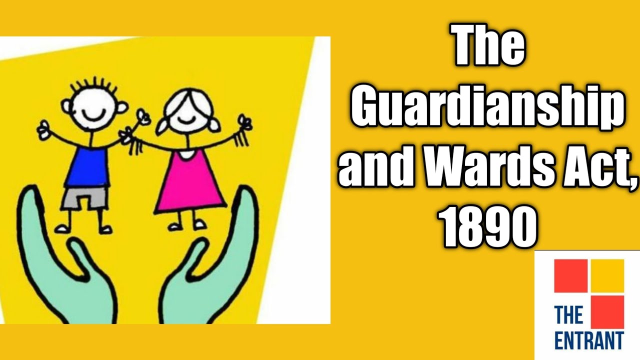The Guardianship and Wards Act, 1890