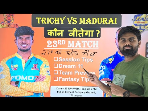 Trichy vs madurai tnpl 2025 23rd match prediction, tgc vs smp today match prediction