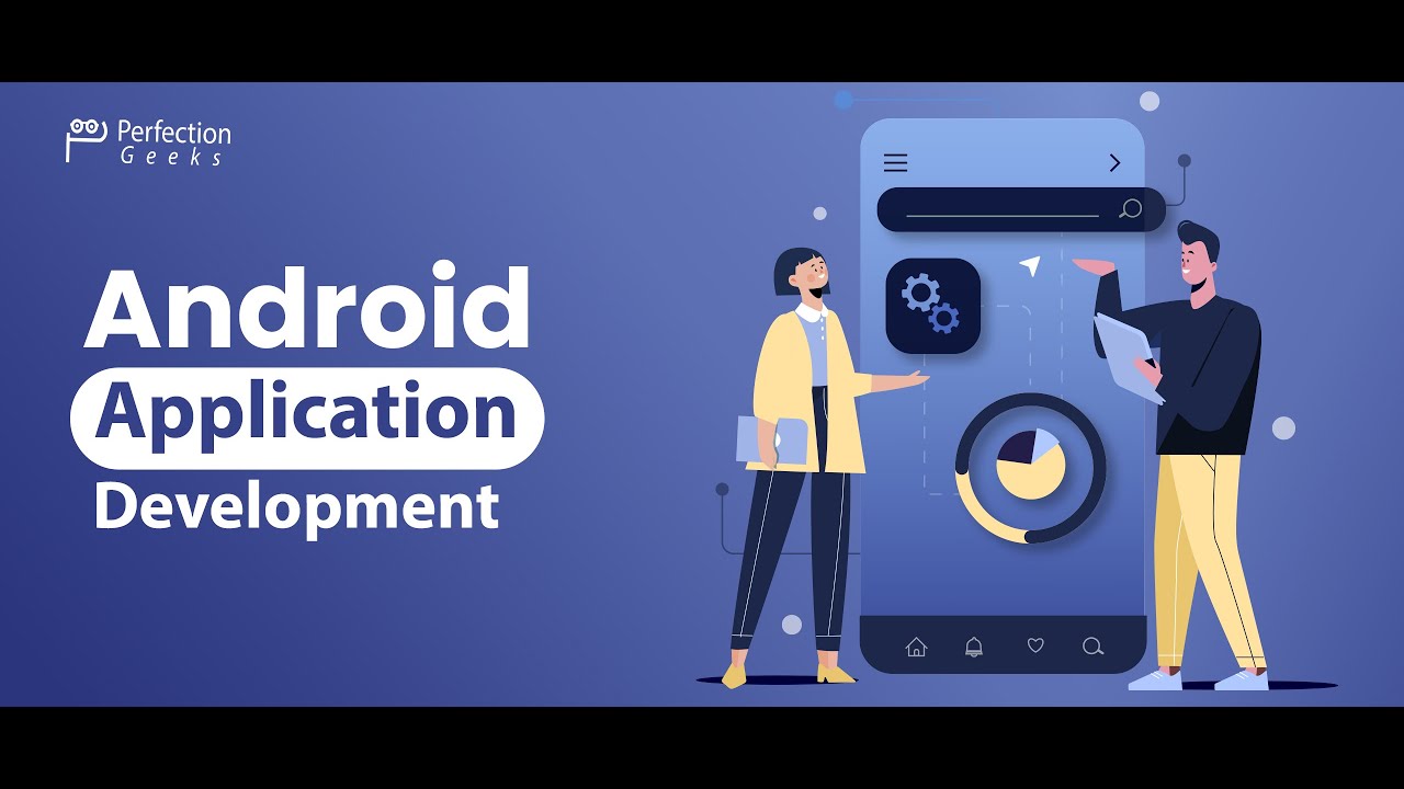 Android Development Company | PerfectionGeeks Technologies