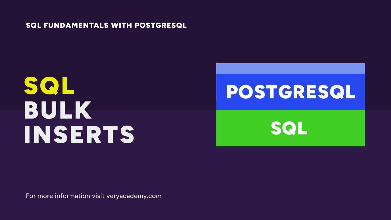 SQL Bulk Inserts and Efficient Data Loading | SQL Fundamentals with PostgreSQL
