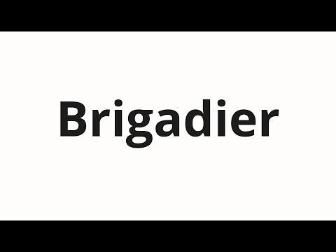 How to pronounce Brigadier