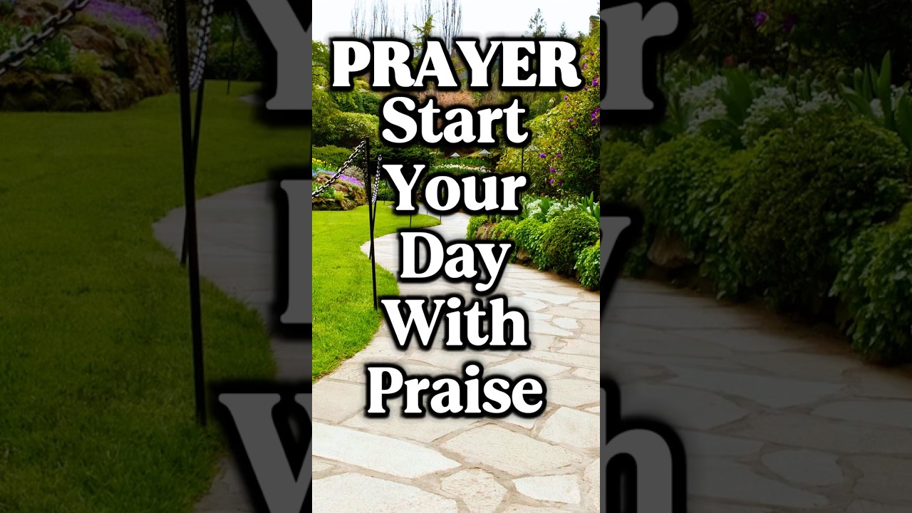 Enter This Morning Praising & Thanking God | Morning Prayer