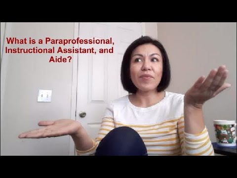 What is a Paraprofessional, Instructional Assistant, and Aide?