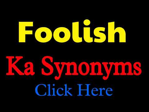 Foolish ka synonyms | Foolish synonym | synonyms of Foolish