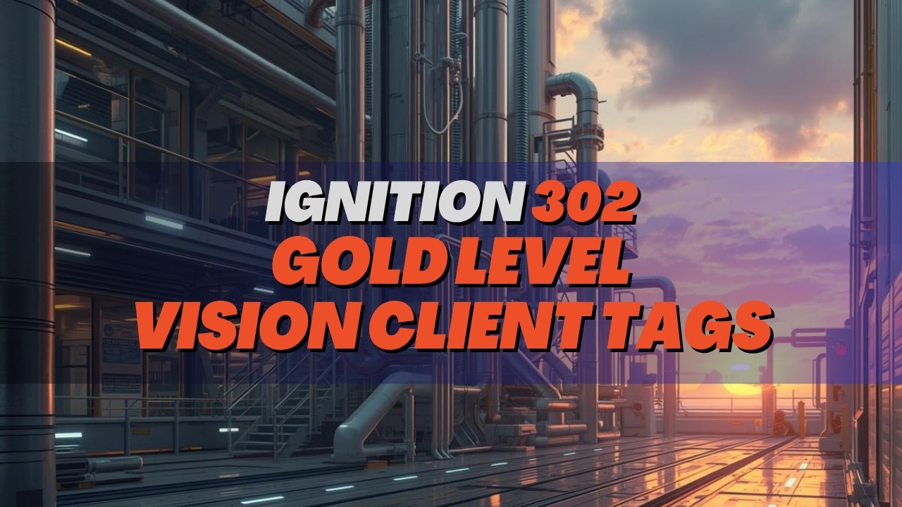 SCADA Forge - Ignition Training 302 - Vision Client Tags