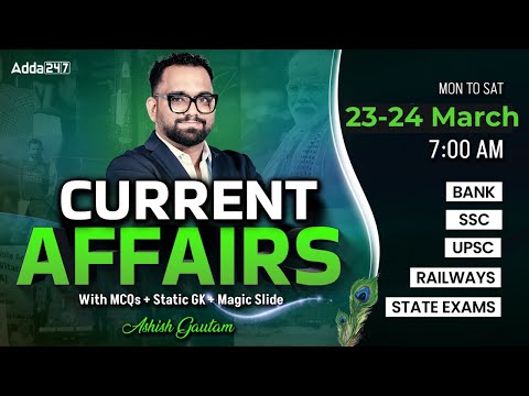 Current Affairs Today | 23-24 March Current Affairs 2025 | Daily Current Affairs By Ashish Gautam