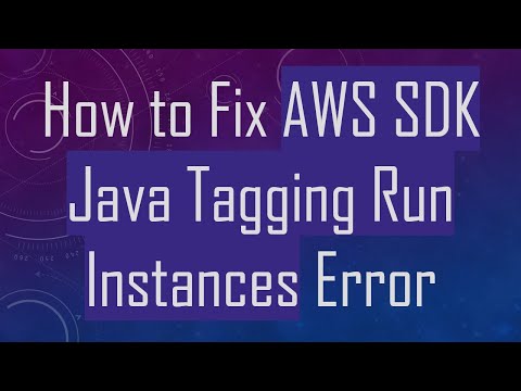 How to Fix AWS SDK Java Tagging Run Instances Error