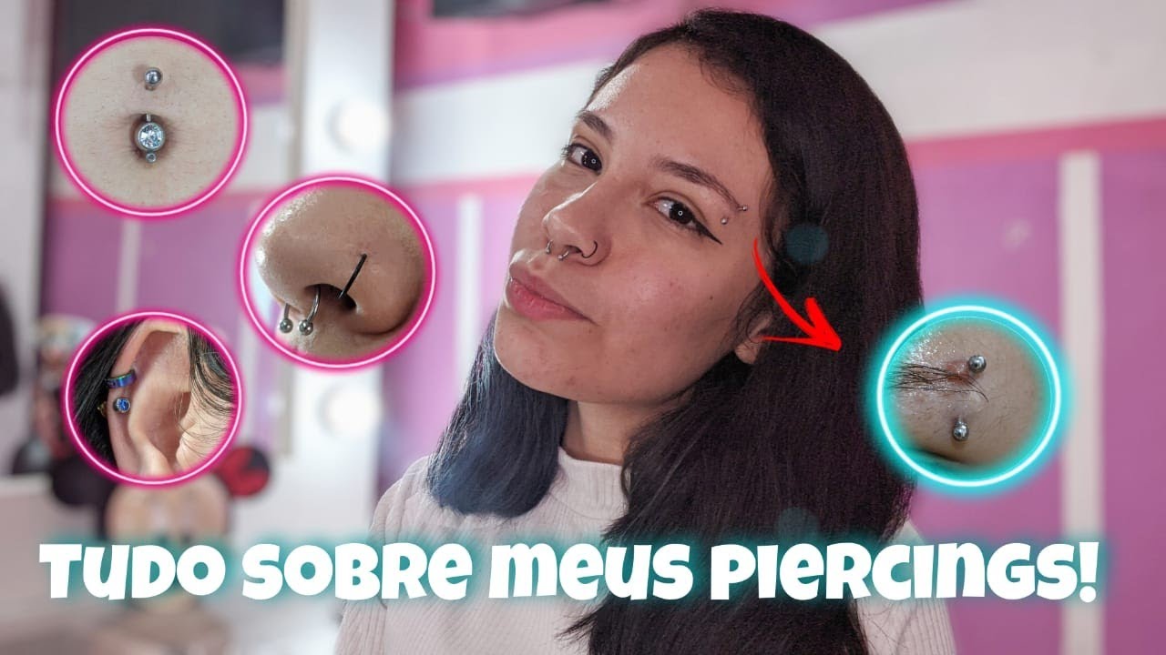 TUDO SOBRE MEUS PIERCINGS!