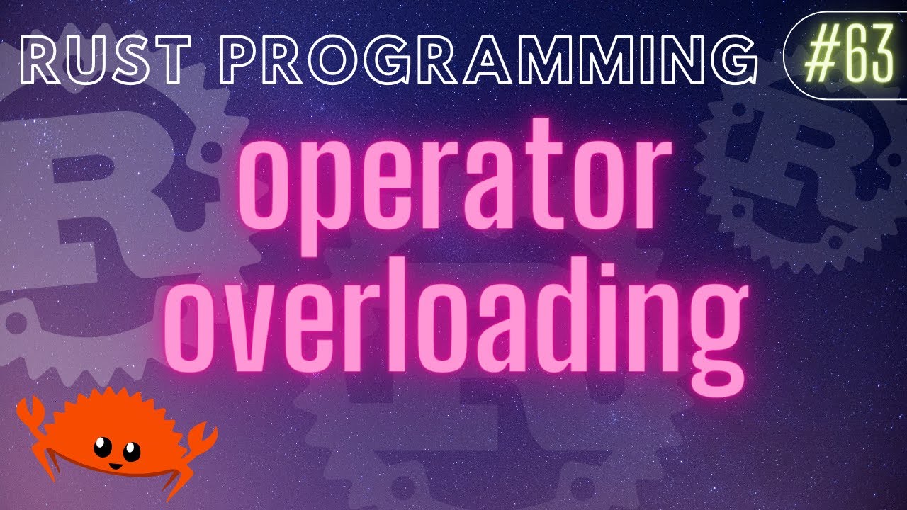 Rust Programming Tutorial #63 - operator overloading