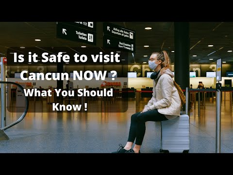 Is it safe ( Americans ) to visit Cancun on vacation? What travelers should be aware of