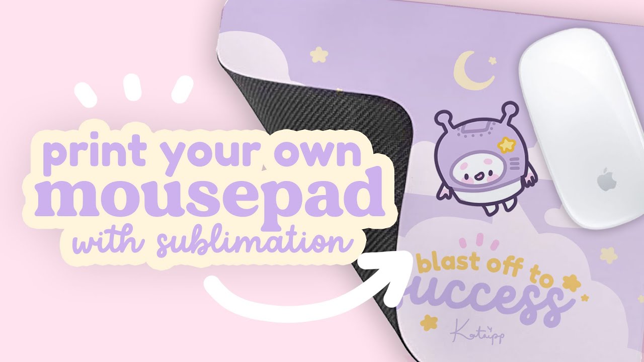 How to Print your own Mousepad ✿ Super Quick and Easy step-by-step Beginner guide using Sublimation