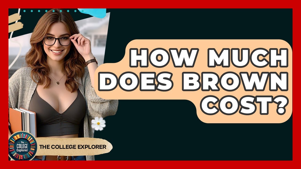 How Much Does Brown Cost? - The College Explorer