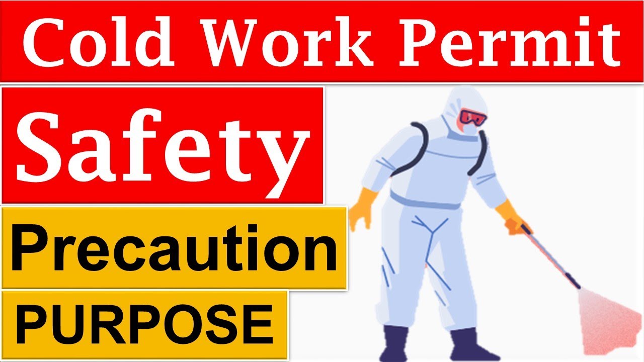 What is Cold Work Permit | Safety Precaution of Cold Work Permit | Purpose of Cold Work Permit