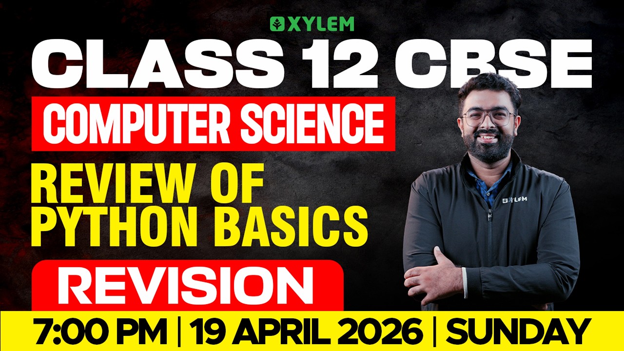Class 12 CBSE Computer Science | Review Of Python Basics Revision | Xylem 12 CBSE