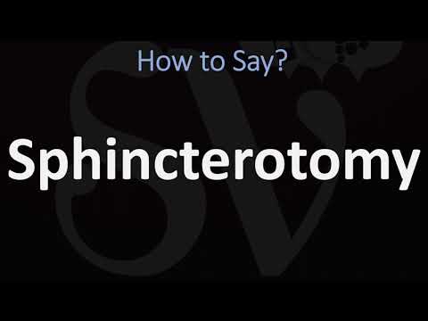 How to Pronounce Sphincterotomy? (CORRECTLY)