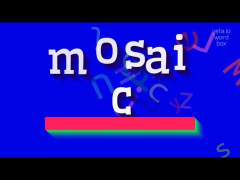 MOSAIC - HOW TO PRONOUNCE MOSAIC?