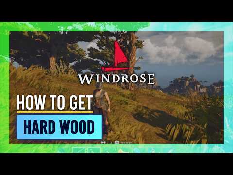 Hardwood in Windrose - How to Get