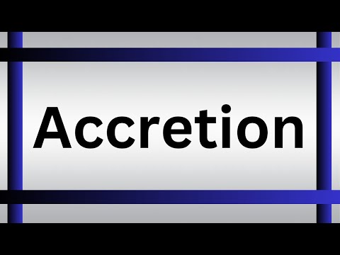 How To Pronounce Accretion | What Is The Meaning Of Accretion