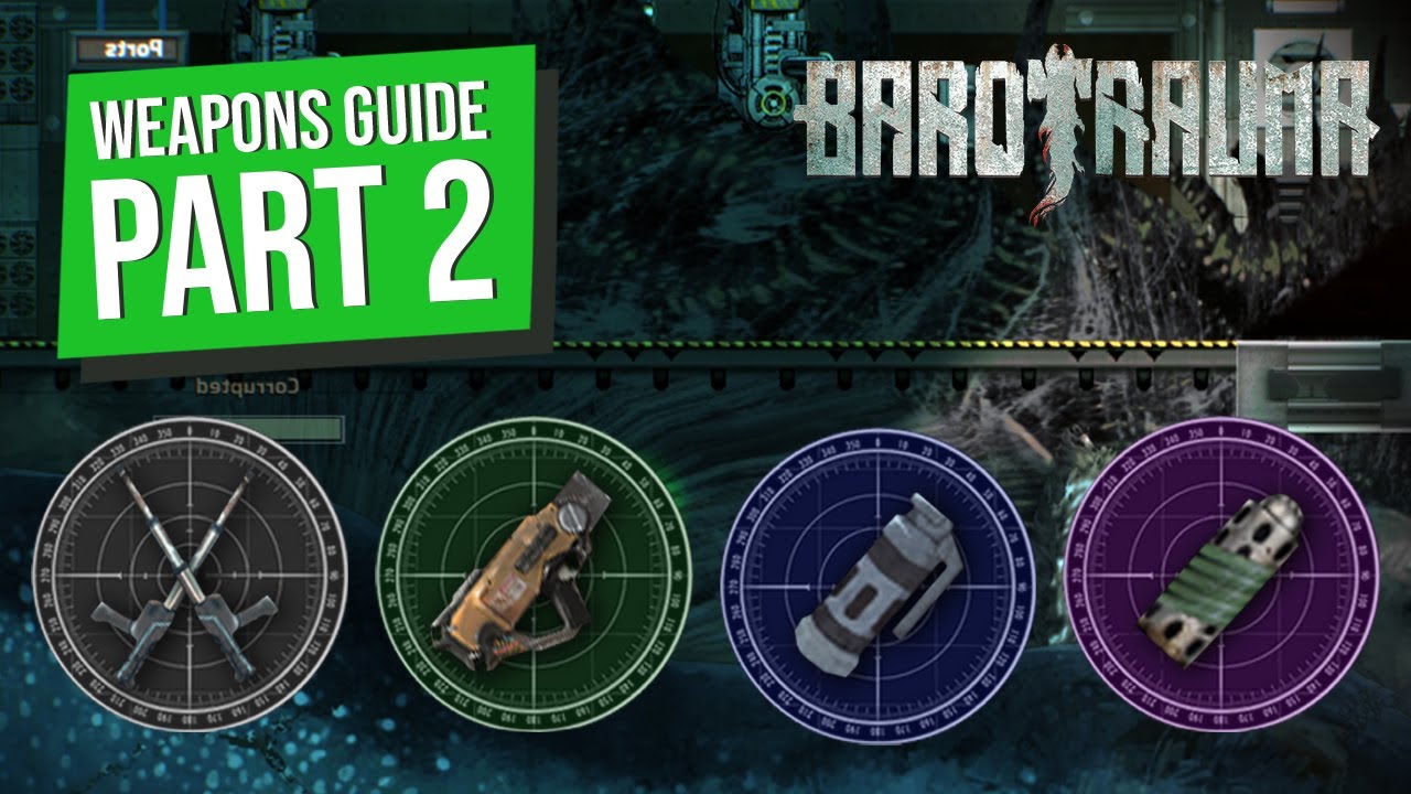 Barotrauma weapons guide - part 2