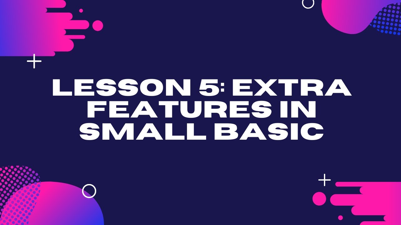 Cool Extra Features in Small Basic