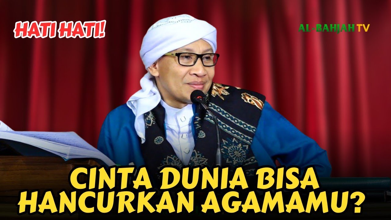 Kenapa Cinta Dunia Bisa Hancurkan Agamamu? Ini Penjelasan Buya Yahya