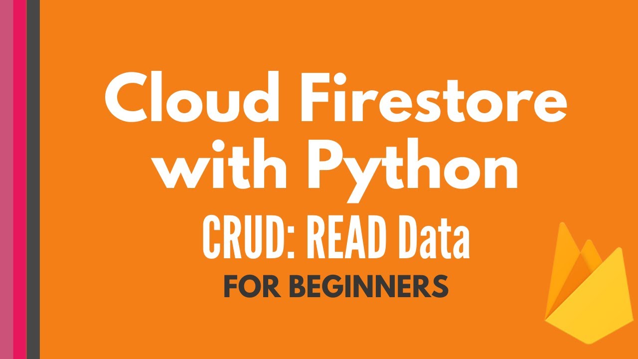 Cloud Firestore and Python tutorial #3: Read Data [CRUD tutorial for beginners]