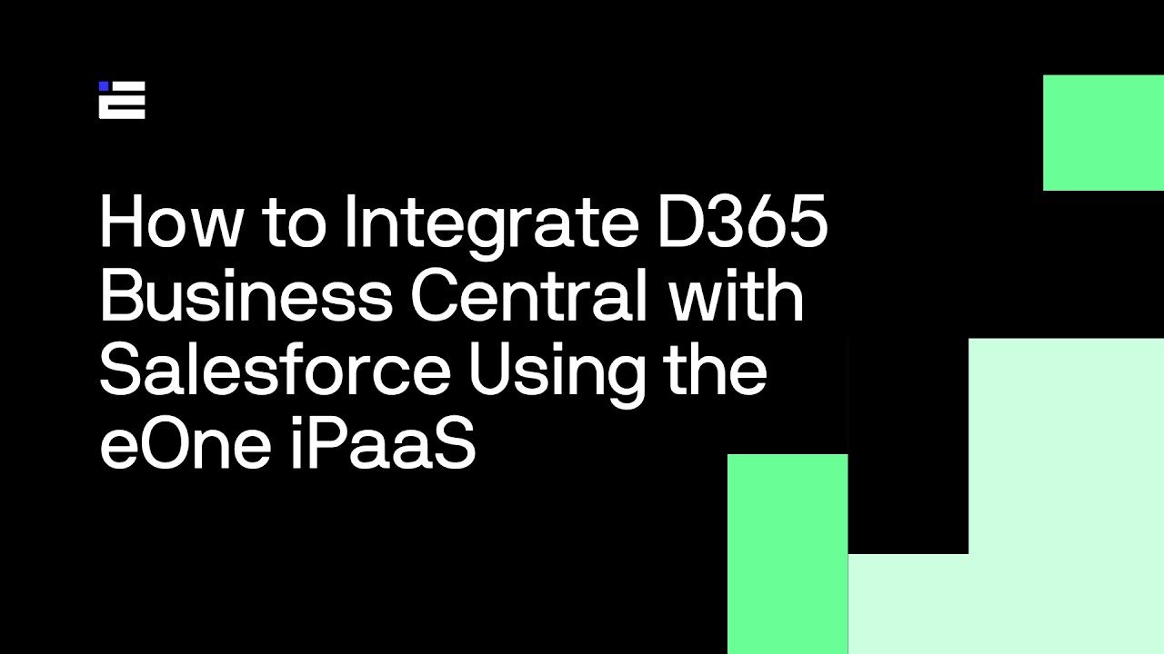 How to Integrate D365 Business Central with Salesforce Using the eOne iPaaS