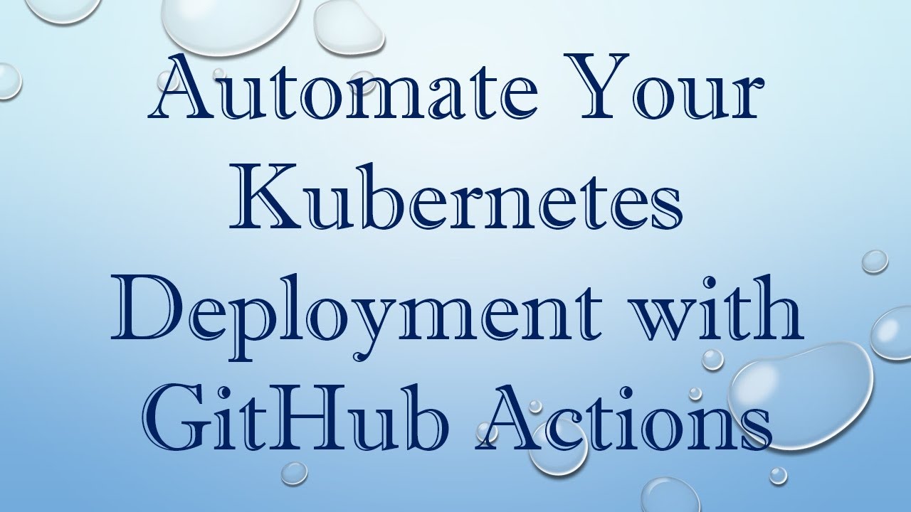 Automate Your Kubernetes Deployment with GitHub Actions