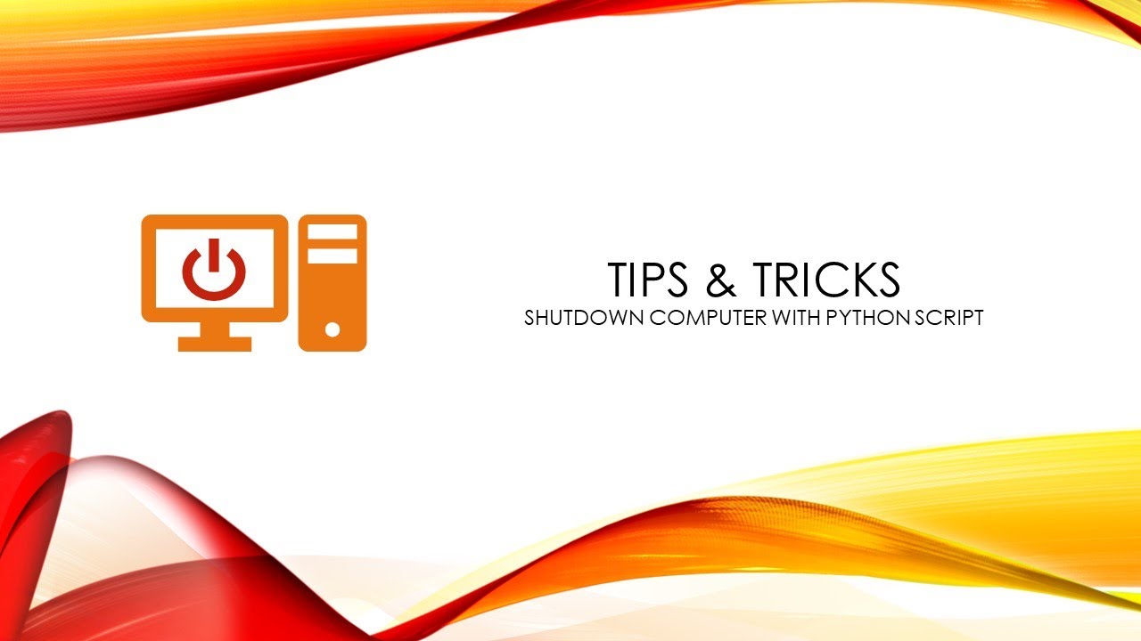 Tips & Tricks  Shutdown Computer with Python Script