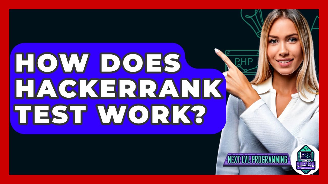 How Does HackerRank Test Work? - Next LVL Programming
