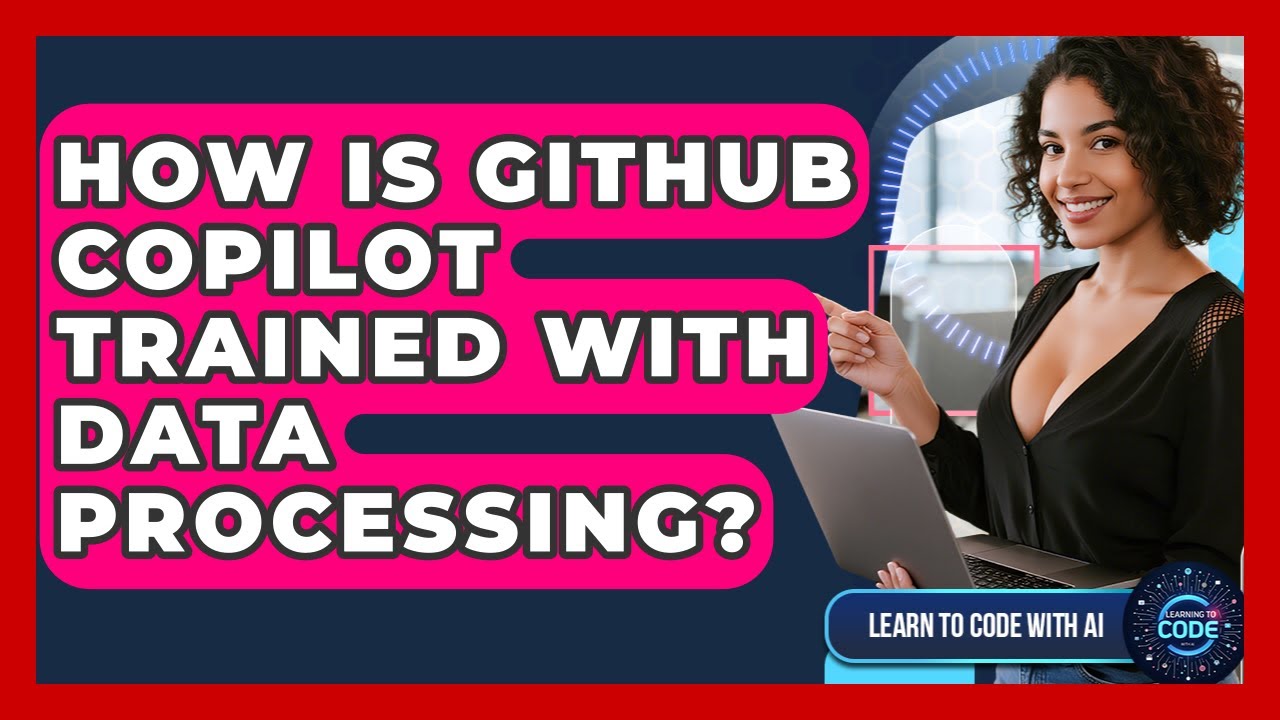 How Is GitHub Copilot Trained With Data Processing? - Learning To Code With AI