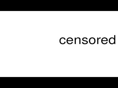 How to pronounce censored