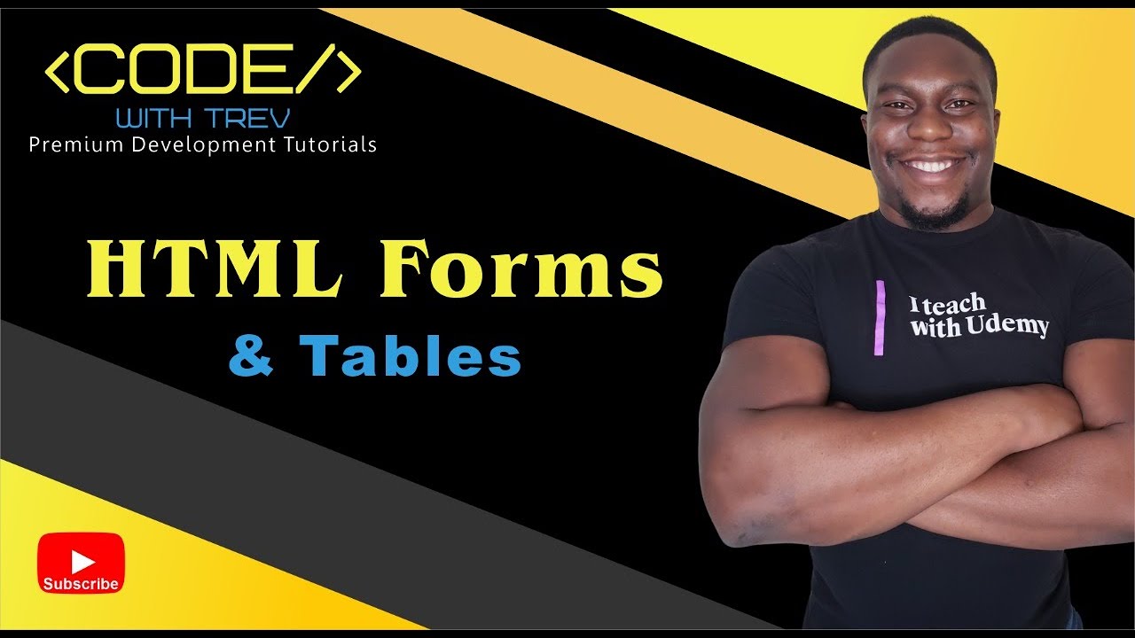 HTML Forms and Tables  | Trevoir Williams