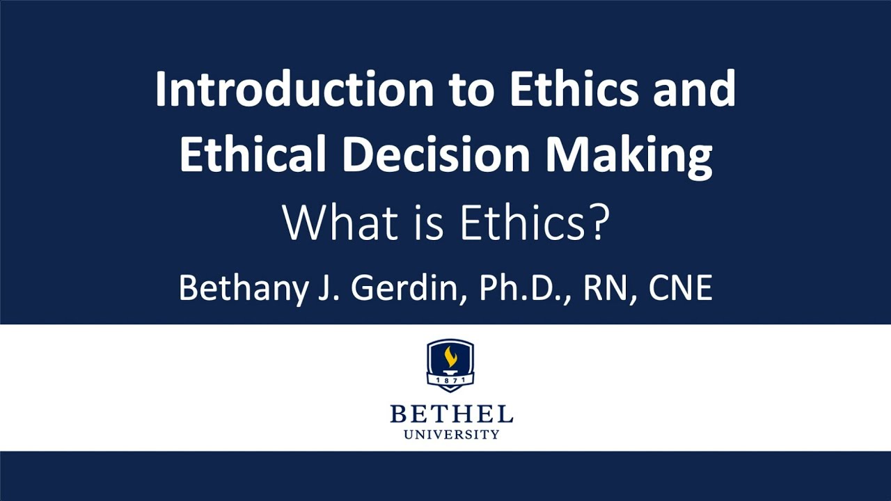 Introduction to Ethics and Ethical Decision Making
