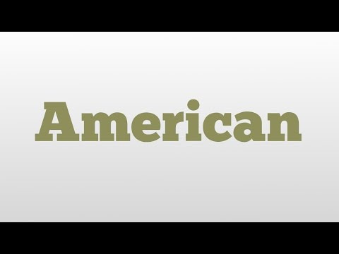 American meaning and pronunciation