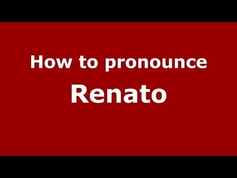How to pronounce Renato (Italian/Italy) - PronounceNames.com